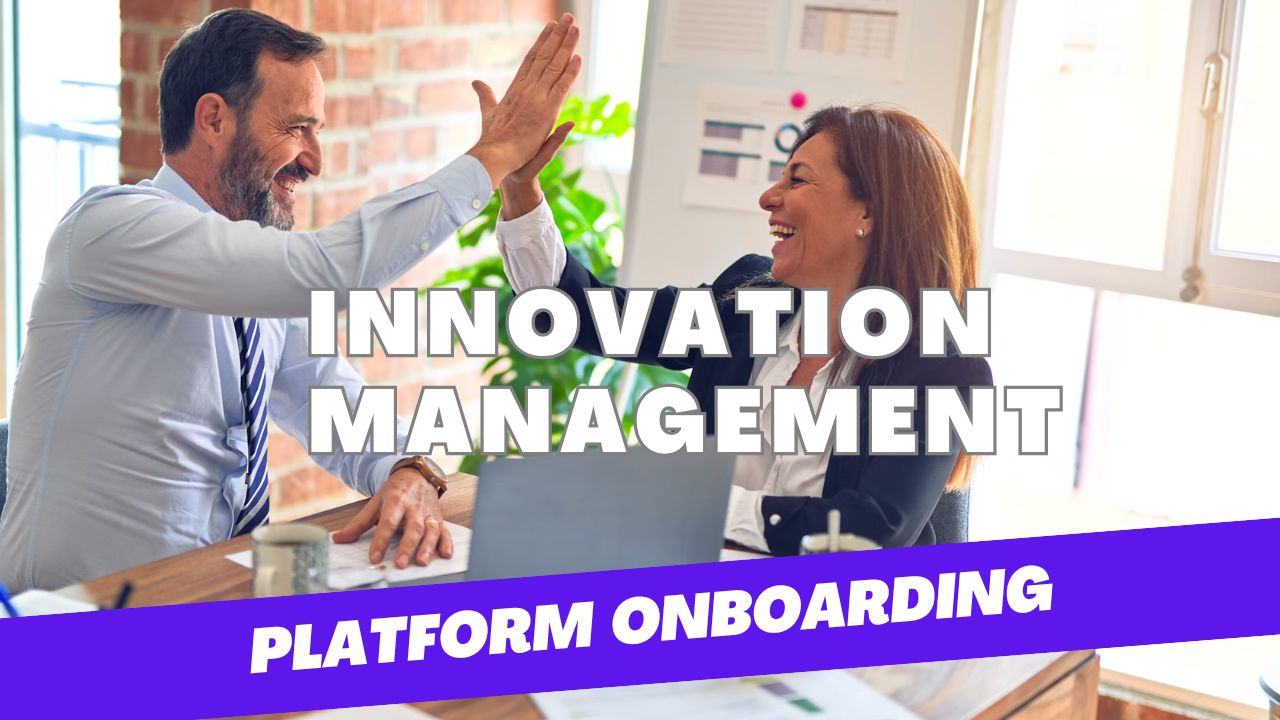 Innovation management platform: Seamless Onboarding for Success